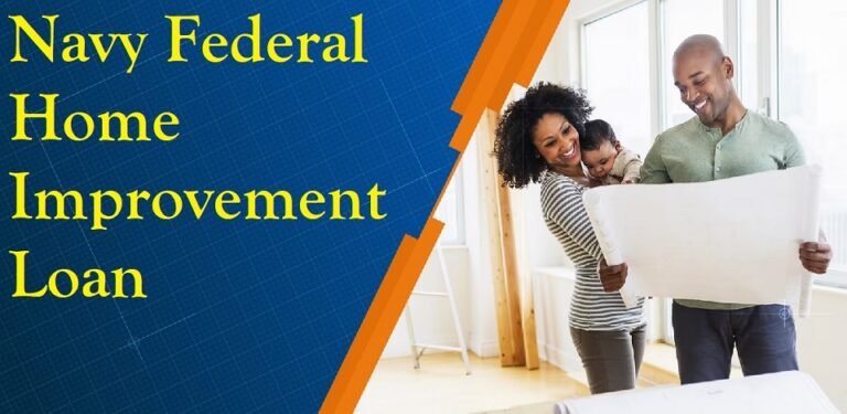 Navy Federal Home Improvement Loan : Rates, Eligibility, Benefits