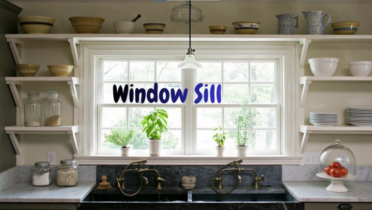 Window Sill : Types, Materials, Design Tips & Maintenance